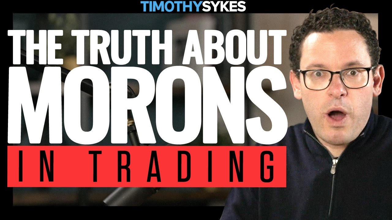 The Truth About Morons In Trading - YouTube