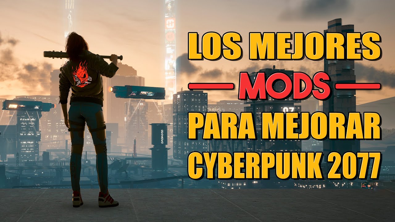 15 MODS INCREÍBLES para CYBERPUNK 2077 que lo MEJORAN en TODOS los ...
