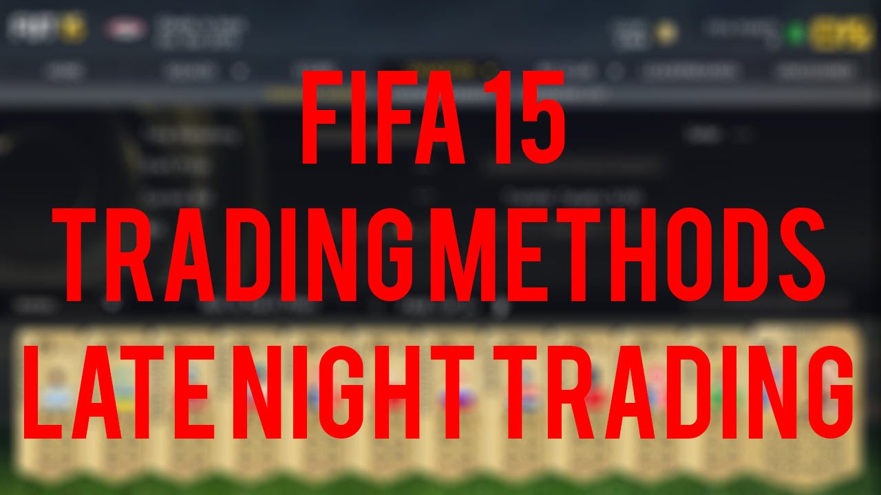 FIFA 15 Trading Methods-Late night trading - YouTube
