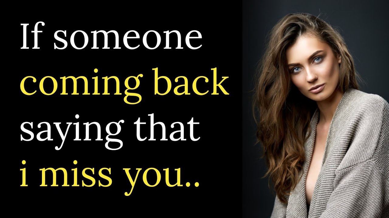 If someone coming back saying that | Psychology Explains | quotes ...
