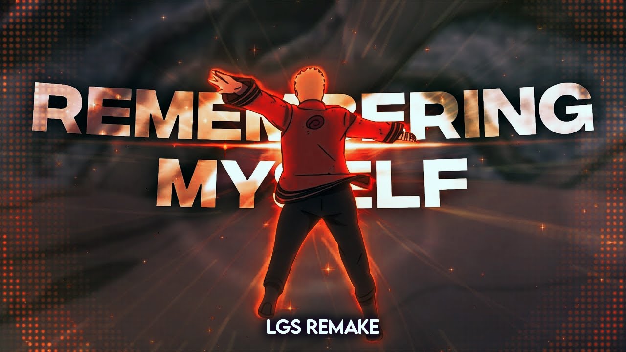 Remembering Myself 🍊 - Naruto @ScriptAmv Remake [Edit/AMV] + 4K free ...