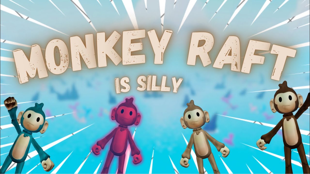 Monkey raft is chaotic / A roblox video - YouTube