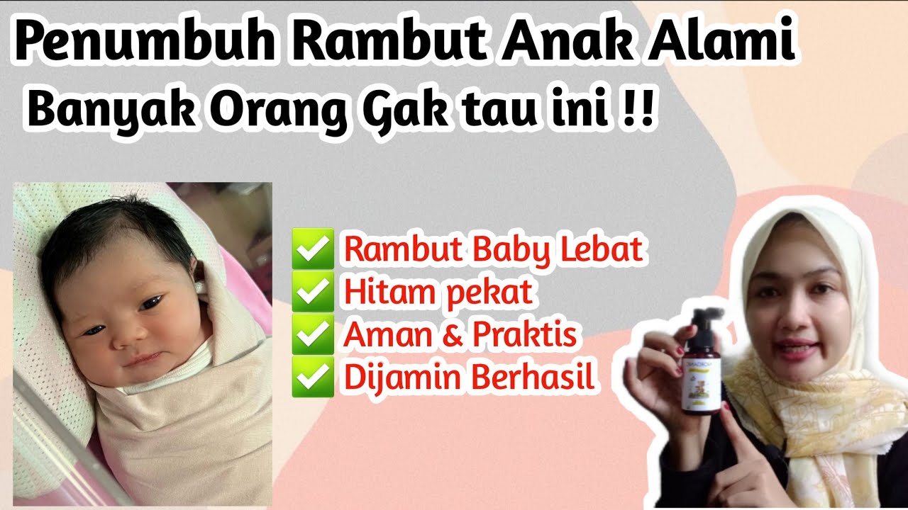 PENUMBUH RAMBUT ANAK ALAMI | RAMBUT BABY LEBAT HITAM MERATA - YouTube