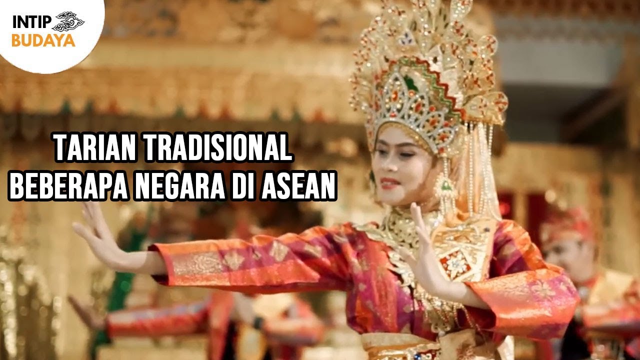 Tarian Tradisional beberapa negara di ASEAN - YouTube