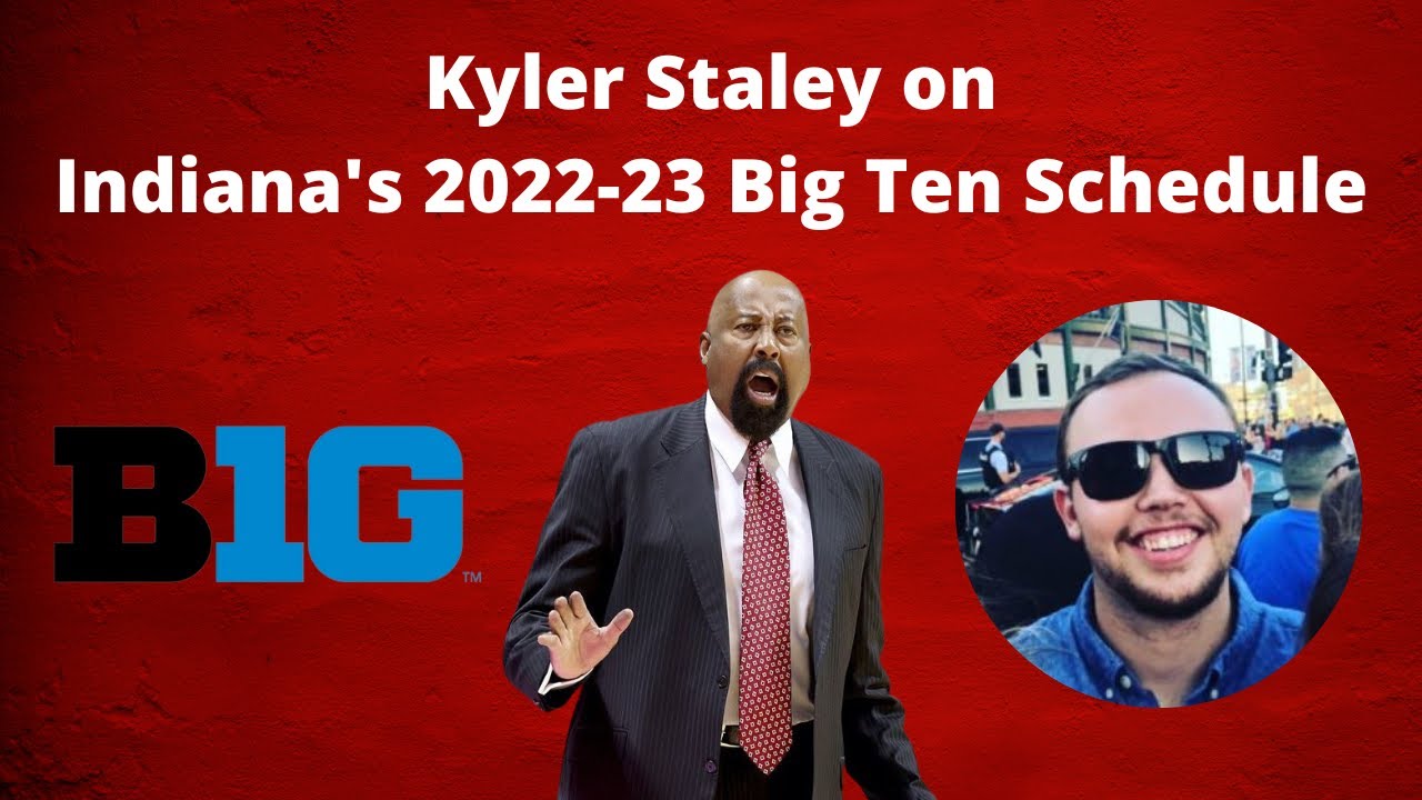 Kyler Staley on Indiana Basketball's 2022-23 Big Ten Schedule - YouTube