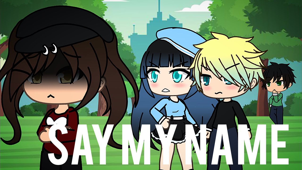 Say My Name GLMV (+Voice Reveal) - YouTube