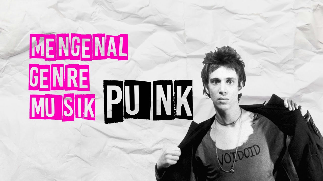 MENGENAL LEBIH DALAM GENRE MUSIK PUNK - YouTube