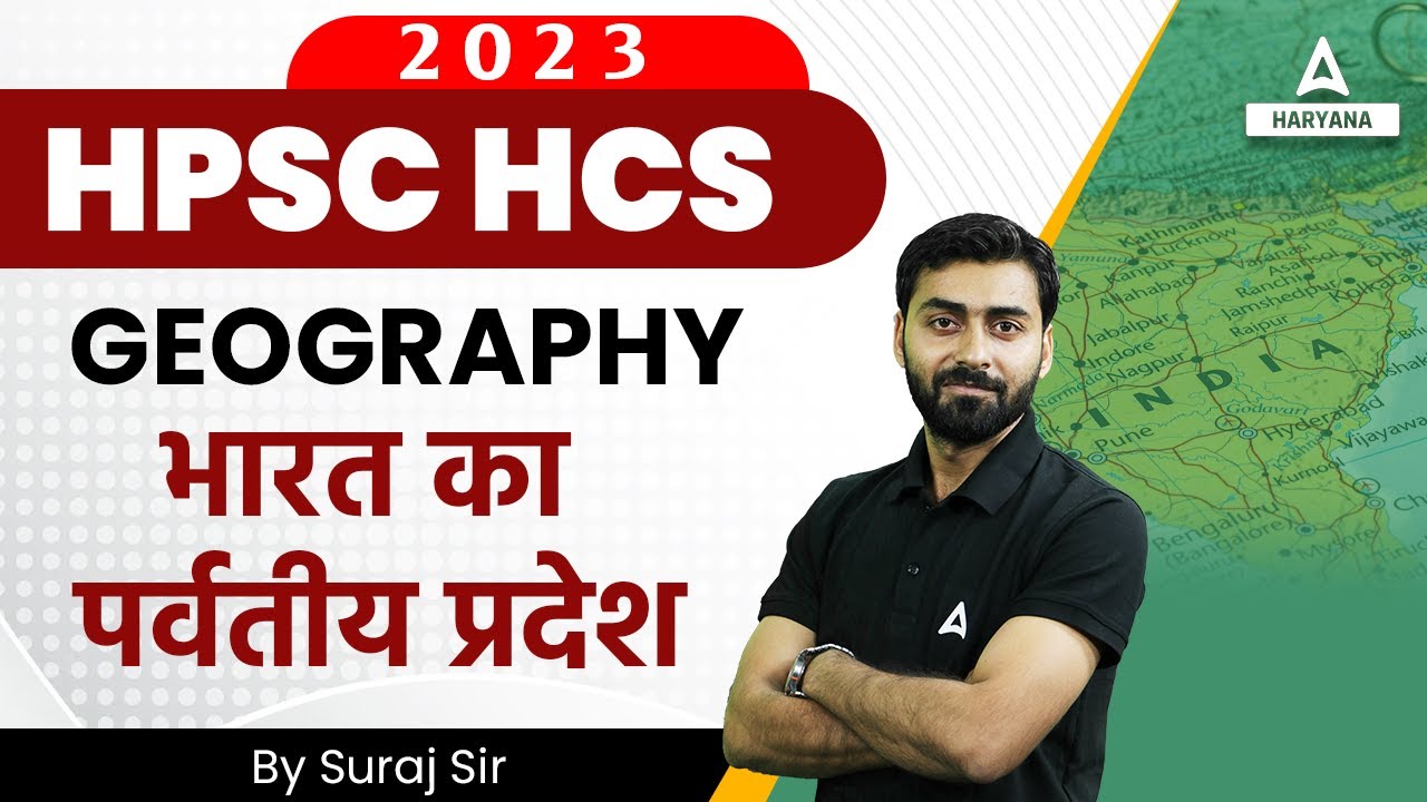 HPSC HCS 2023 | Indian Hilly Areas Geography | भारत का पर्वतीय प्रदेश ...