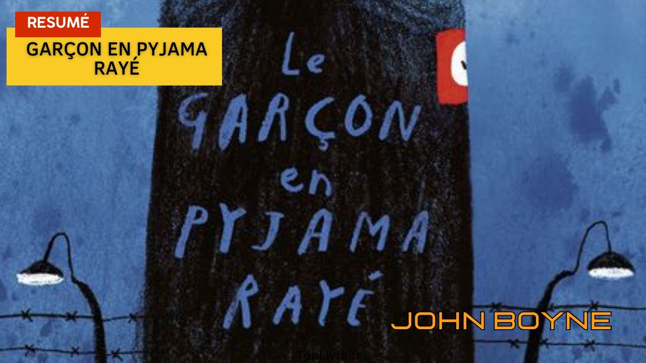 Résumé complet de "Le garçon en pyjama rayé" de John Boyne - YouTube