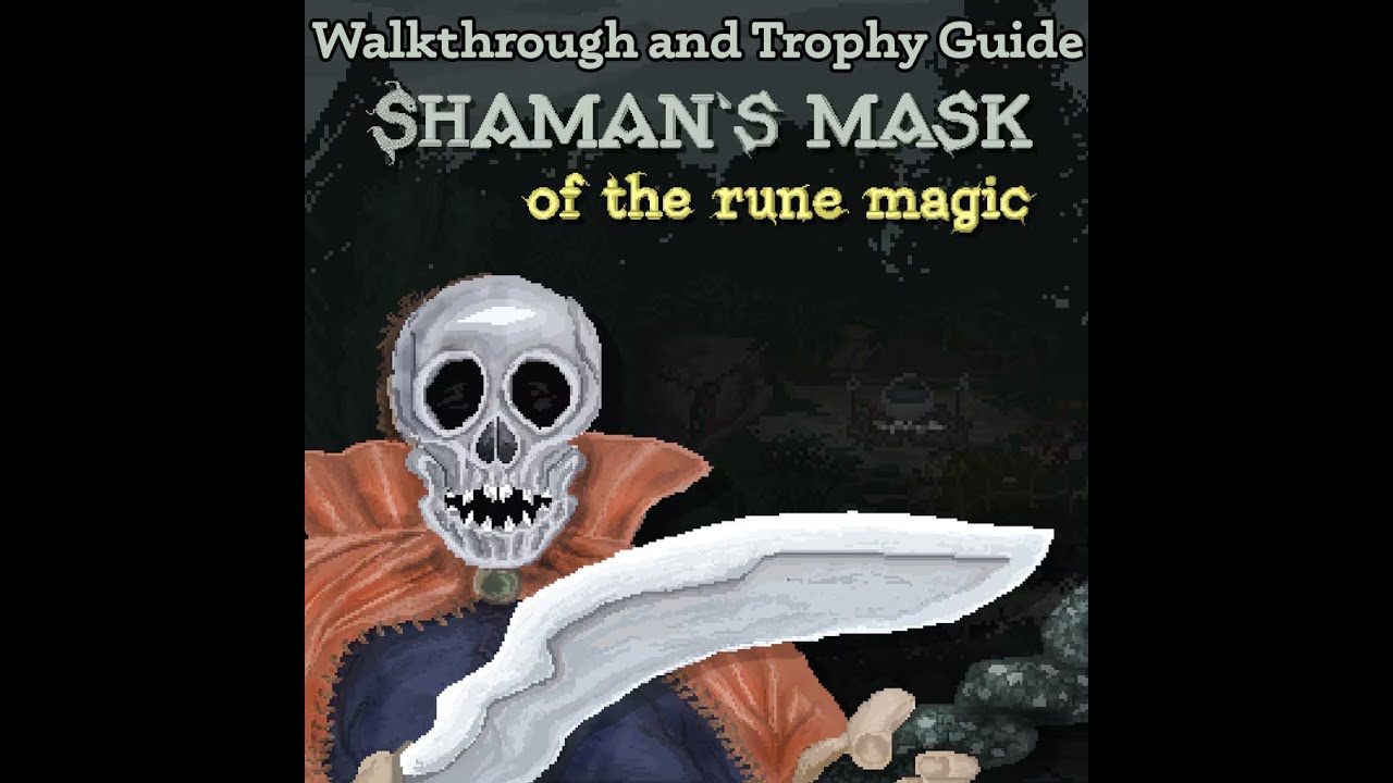 Shaman's Mask of the Rune Magic - Walkthrough | Trophy Guide ...