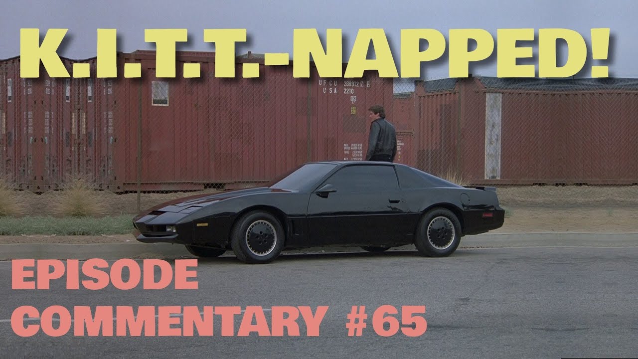KITT Held for Ransom! KNIGHT RIDER "KITTnap" Episode Commentary (EP65 ...