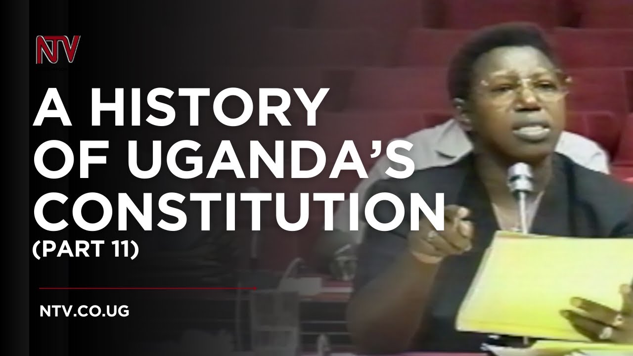 UGANDA CONSTITUTION AT 30: Step-by-step battle that reinstated ...