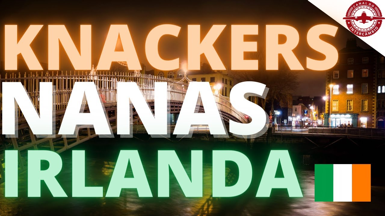 Quem são os Knackers (Nanas) da Irlanda? - YouTube