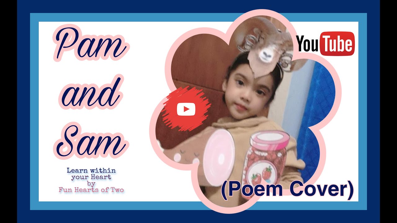 Pam and Sam (Poem Cover by Myiesha) - Learn within your Heart Eps. 01 ...
