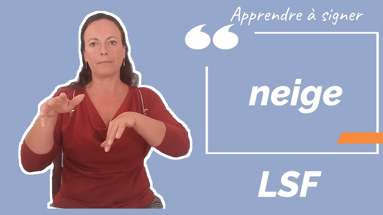 Signer NEIGE en LSF (langue des signes française). Apprendre la LSF par ...