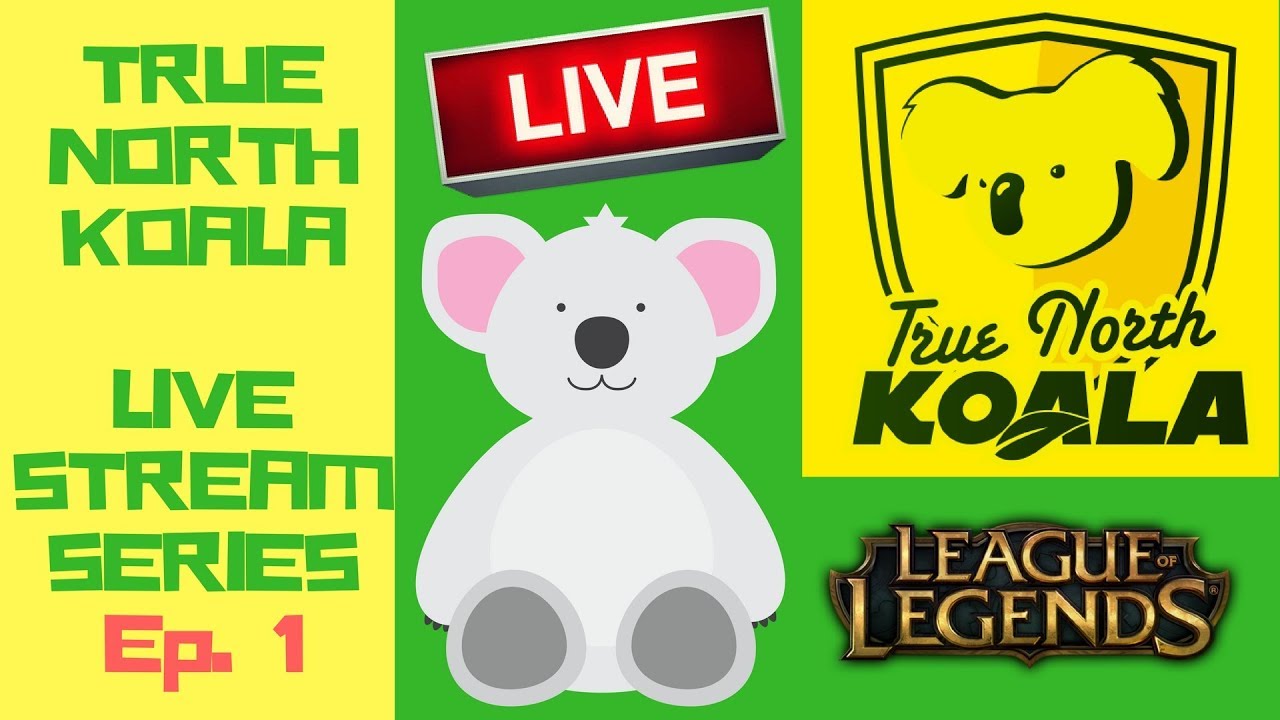 Live Stream # 1 | League of Legends Ranked Game play | True North Koala ...