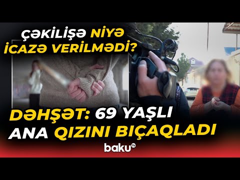 Sabunçudakı tükürpərdən hadisə | Ana qızını görün nəyin üstündə bıçaqladı - Baku TV