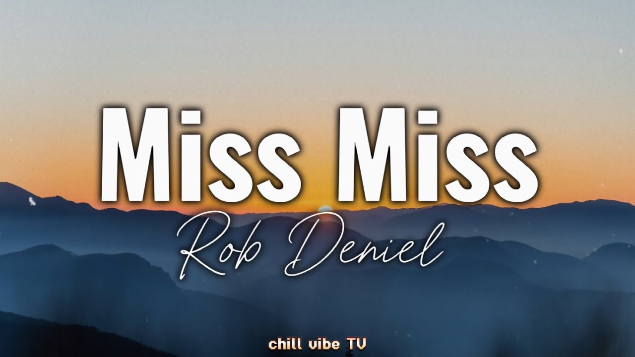Miss Miss - Rob Deniel (Lyrics) - YouTube