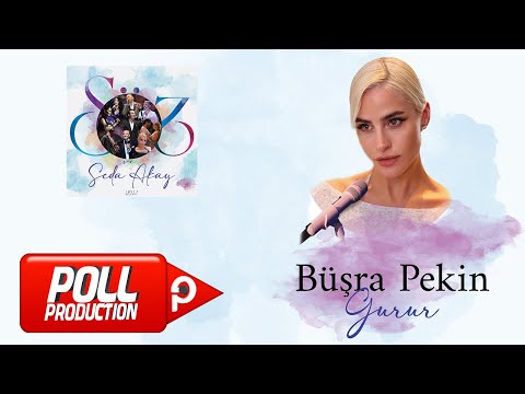 Büşra Pekin - Gurur (Söz ve Seda Akay, En İyiler 1) - (Official Audio Video)