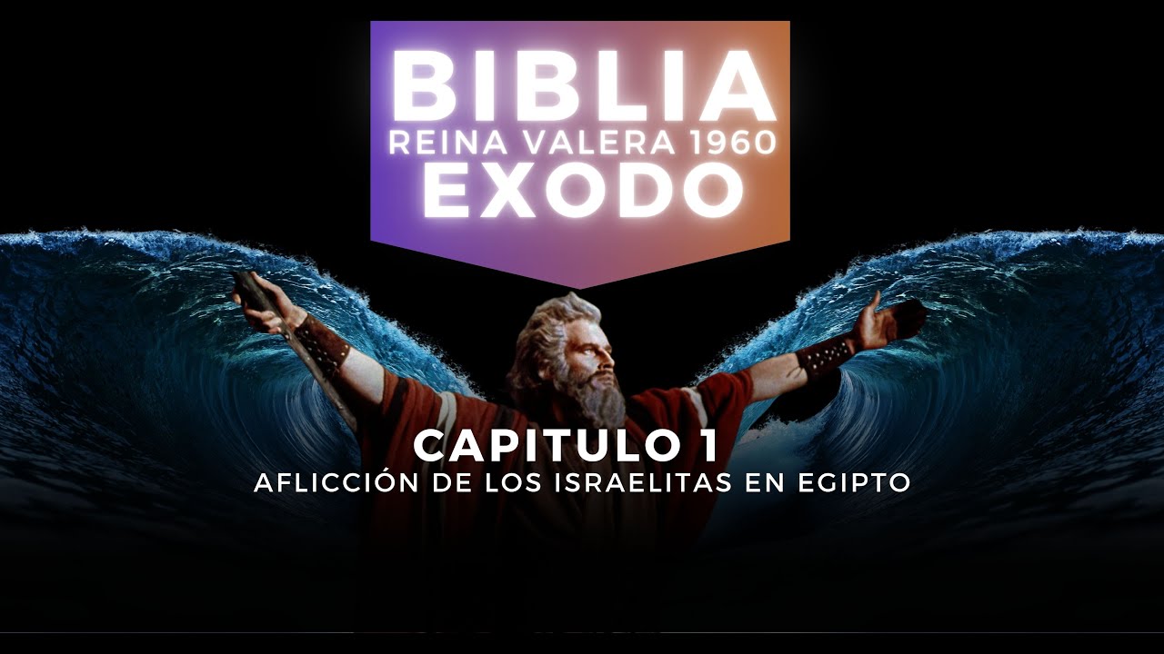 EXODO Cap 1 Reina Valera - YouTube
