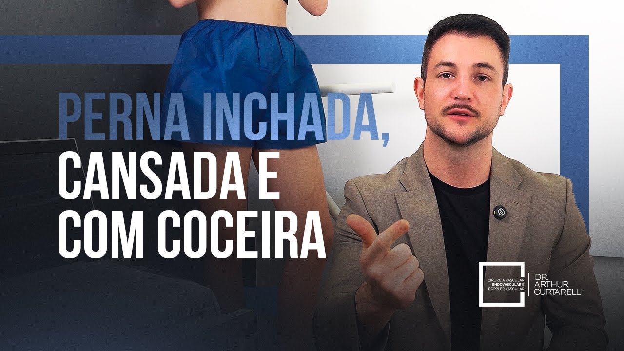 PERNA INCHADA, CANSADA E COM COCEIRA - O QUE PODE ESTAR ACONTECENDO ...