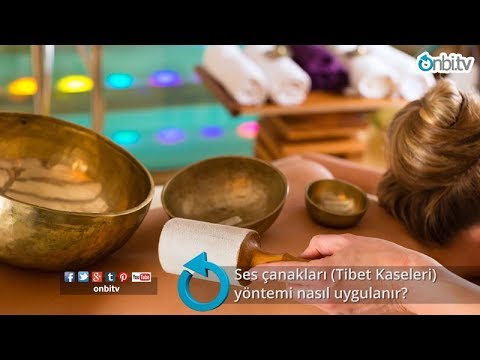 Ses çanakları (Tibet Kaseleri) yöntemi nasıl uygulanır?
