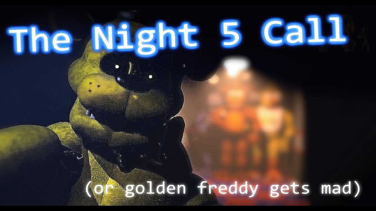 [FNAF/Blender] "The Night 5 Call" / "Golden Freddy Gets Mad" - YouTube