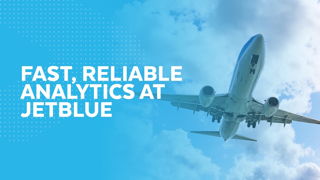 Flying High: How JetBlue Drives Fast, Reliable Analytics with Snowflake ...