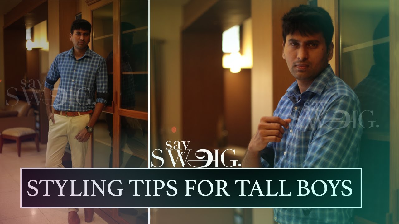 Dress and Accessories for Tall Boys | Expert Voice | Say Swag - YouTube