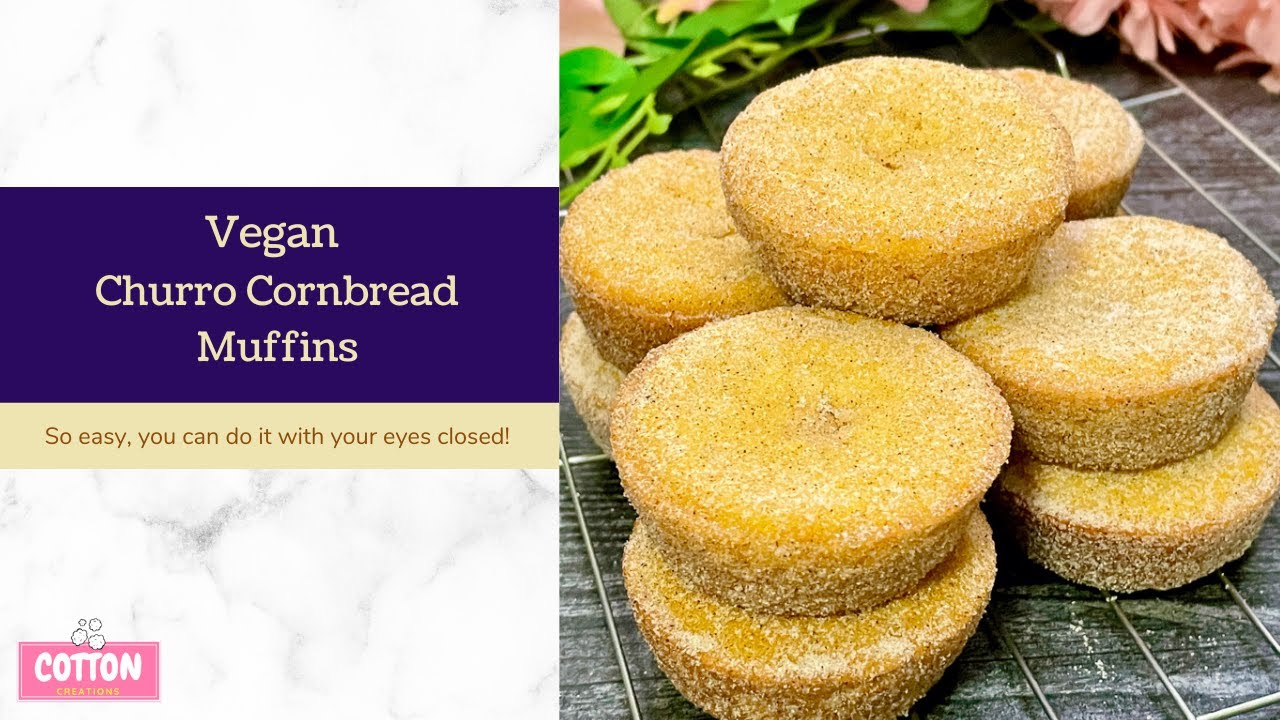 Vegan Churro Inspired Cornbread Muffins using Cotton Creations Vegan ...