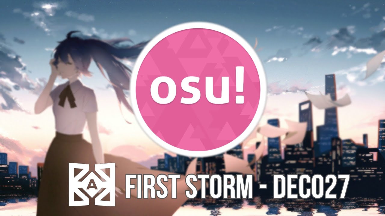 [osu!] First Storm - DECO*27 (Akitoshi's Insane) 4.67⭐FC - YouTube
