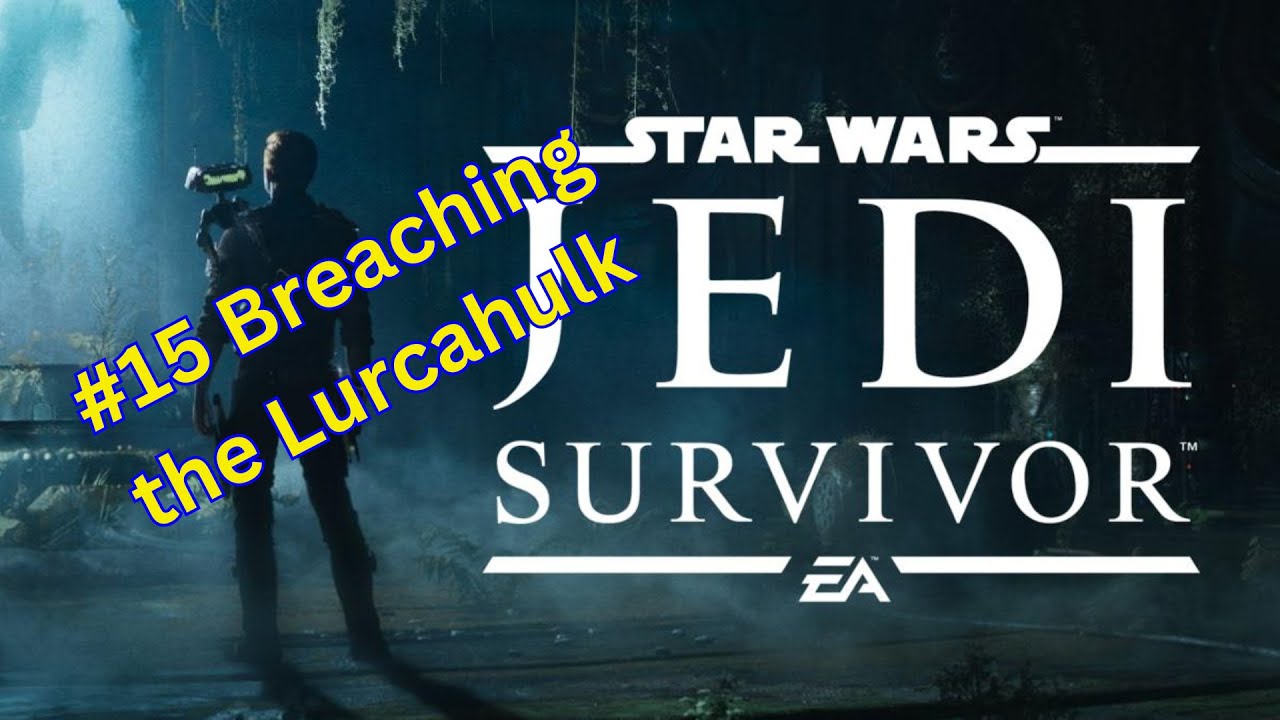 Star Wars : Jedi Survivor #15 Breaching the Lurcahulk - YouTube