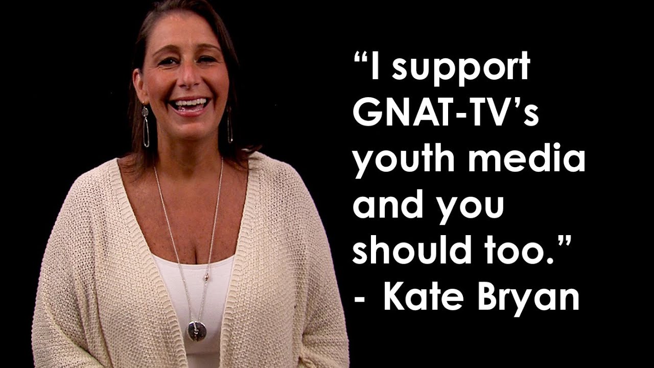 A Message from GNAT-TV Community Member Kate Bryan - Support Youth Media - YouTube