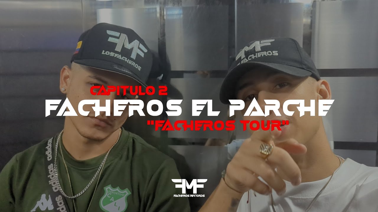 FACHEROS EL PARCHE | CAP #2 "Facheros Tour" - YouTube