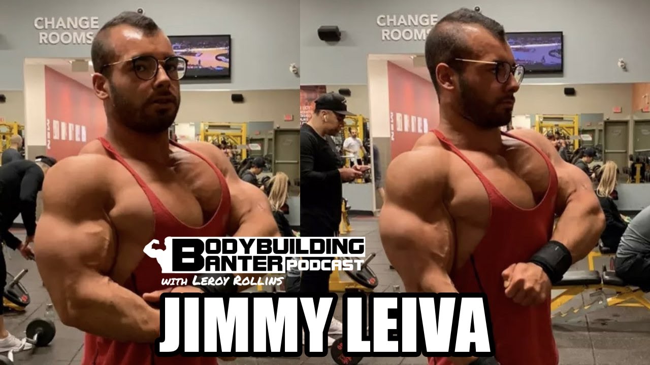 BODYBUILDING BANTER PODCAST | The Journey with Jimmy Leiva - YouTube