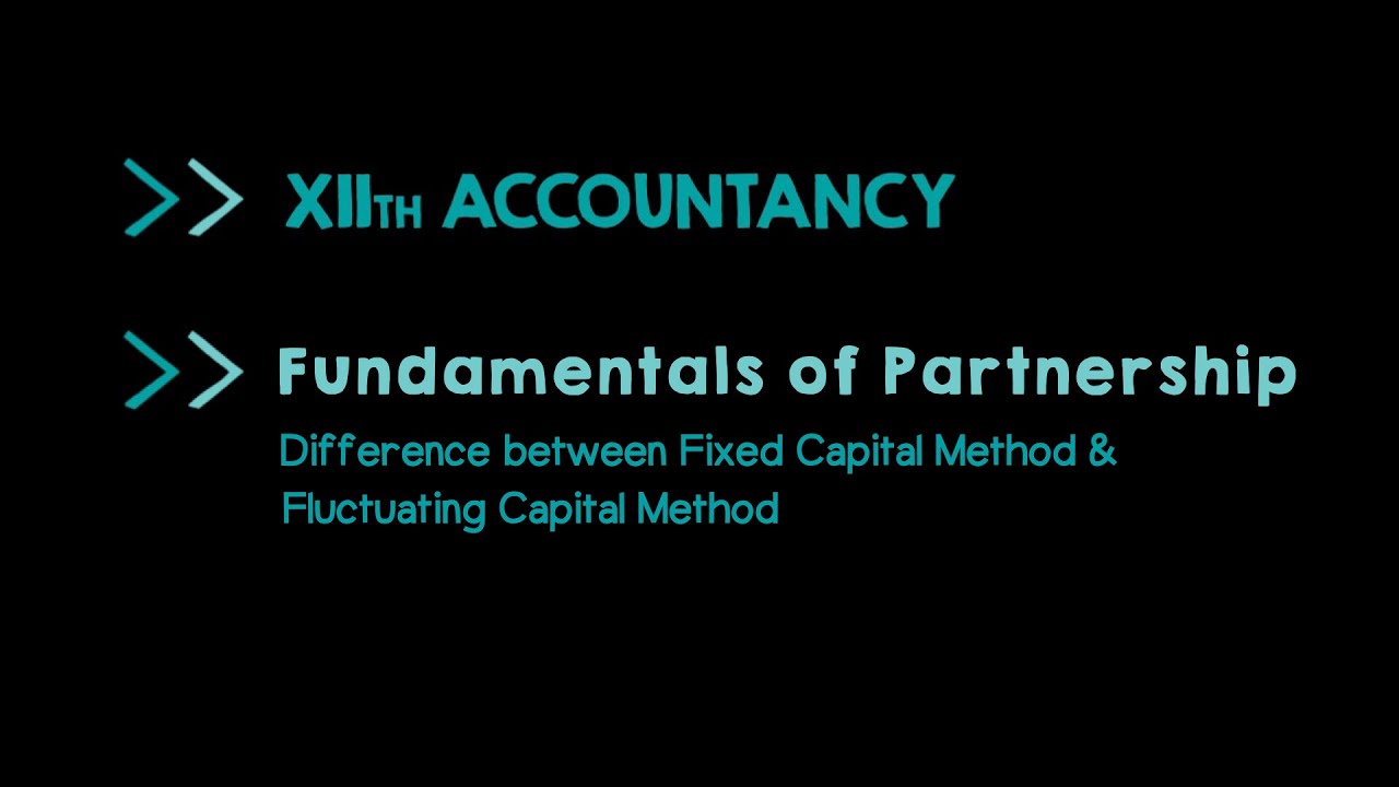C 2 - R 2 - Fixed Capital Method & Fluctuating Capital Method ...