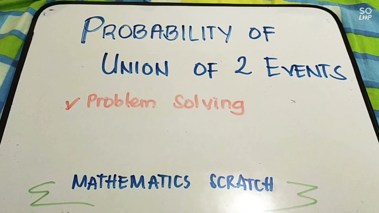 Probability of Union Of Two Events | Problem Solving - YouTube