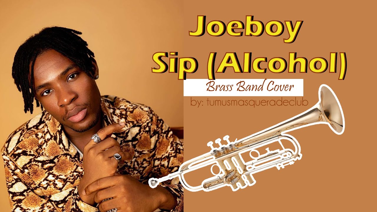 Joeboy - Sip (Alcohol) - Brass Band Cover - tumusmasqueradeclub #sip ...