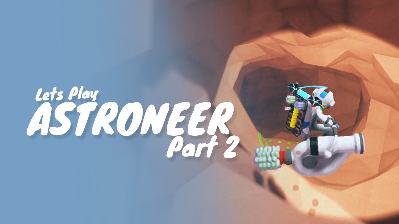 Astroneer :: Part 2 :: Smelting Ore & Cave Exploration - YouTube