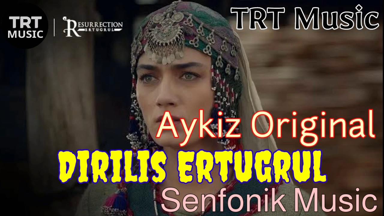 Dirilis Ertugrul Aykiz Senfonik Music | Ertugrul Ghazi Aykiz Hatun ...