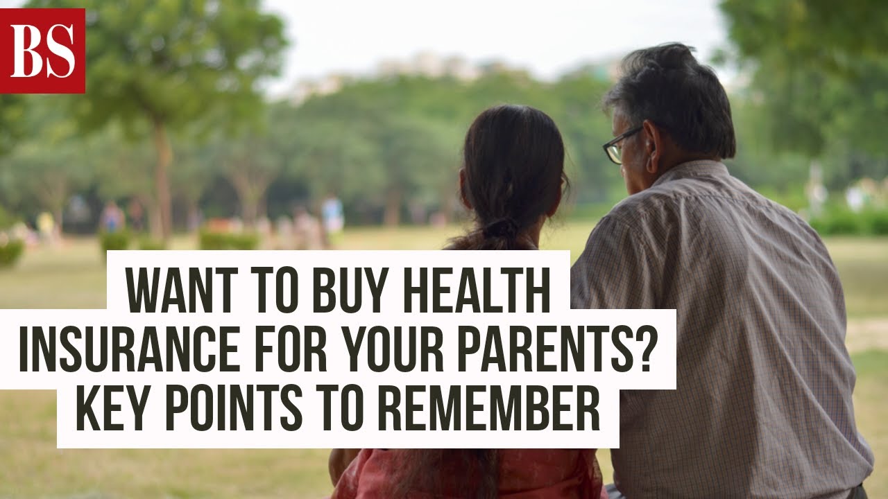 Want to buy health insurance for your parents? Key points to remember ...