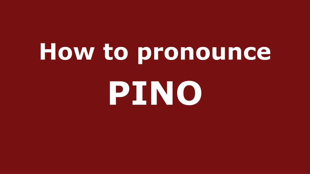 How to Pronounce PINO in Spanish - PronounceNames.com - YouTube