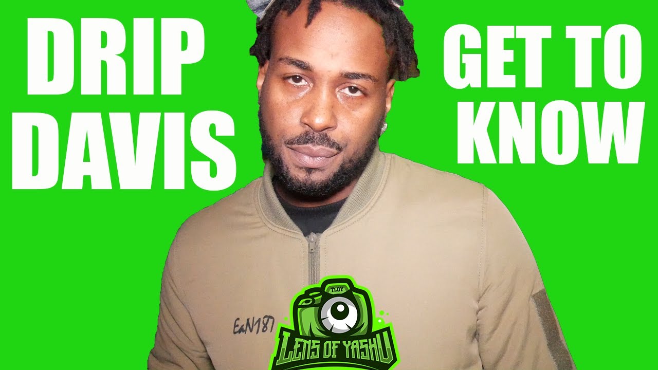 GET TO KNOW: Drip Davis - YouTube