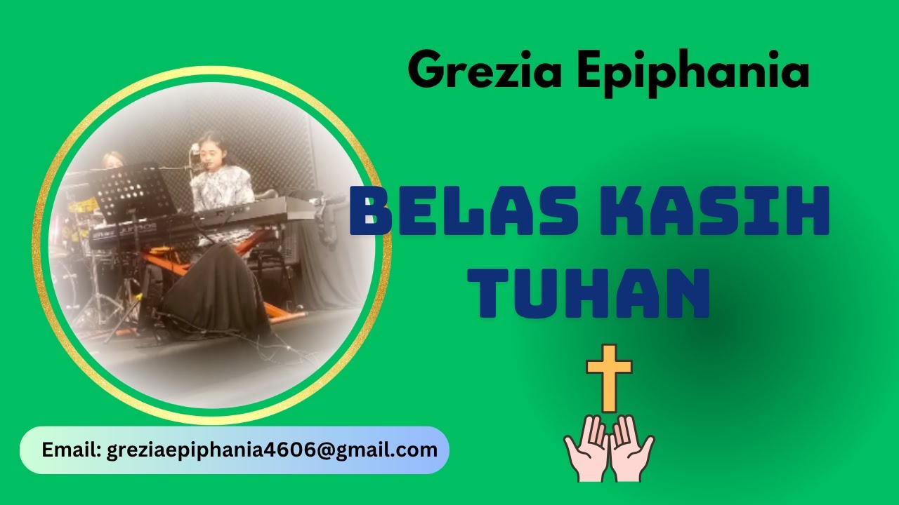 BELAS KASIH TUHAN - Grezia Epiphania - YouTube