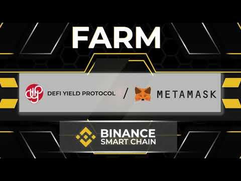 How to Farm (Yield Farming) on the DeFi Yield Protocol (DYP) / Binance Smart Chain / MetaMask ...