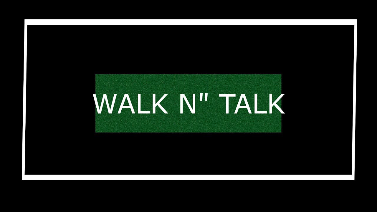 WALK N" TALK (Episode 1) - YouTube