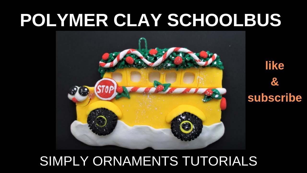Polymer Clay Schoolbus Ornament Tutorial - YouTube