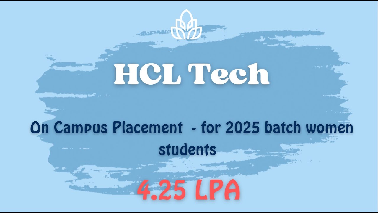 HCL Tech On-Campus Placement 2025 | For Women Students | 4.25 LPA ...