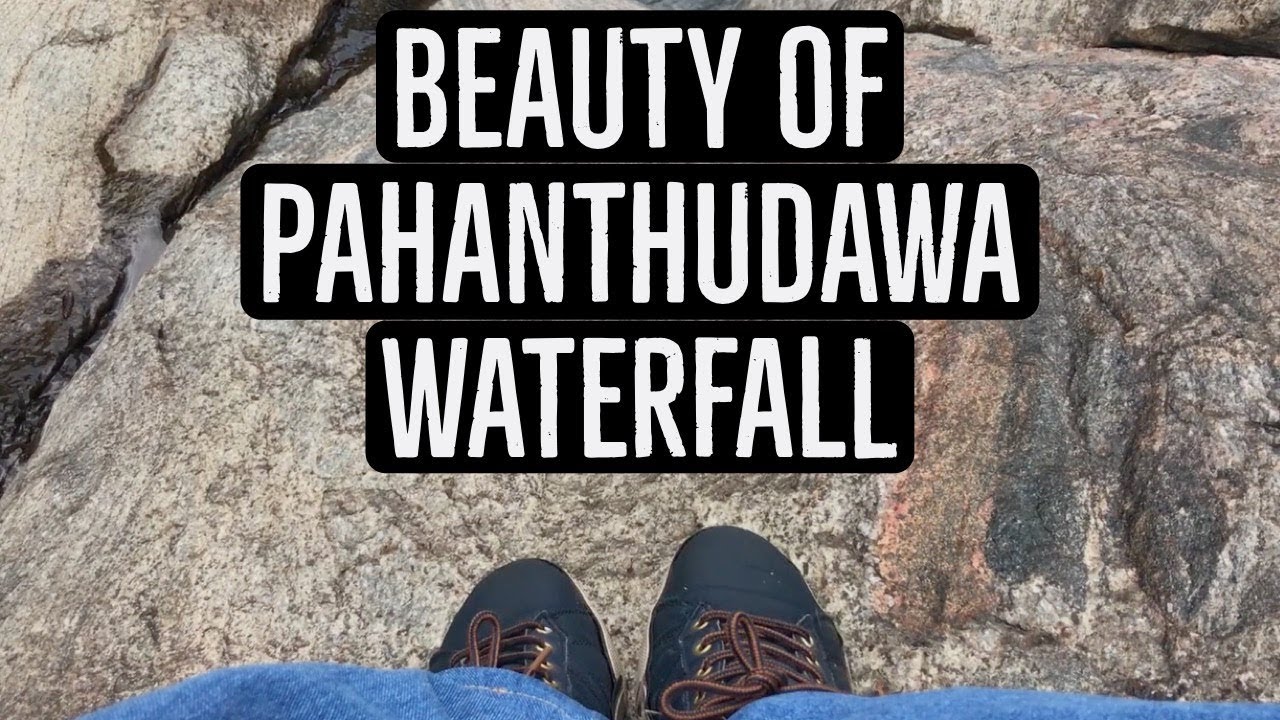 Beauty of Pahanthudawa Waterfall - Belihuloya, Sri Lanka - YouTube
