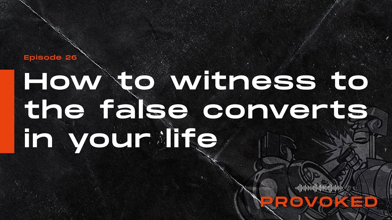 Provoked - How to Witness to the False Converts in Your Life - YouTube